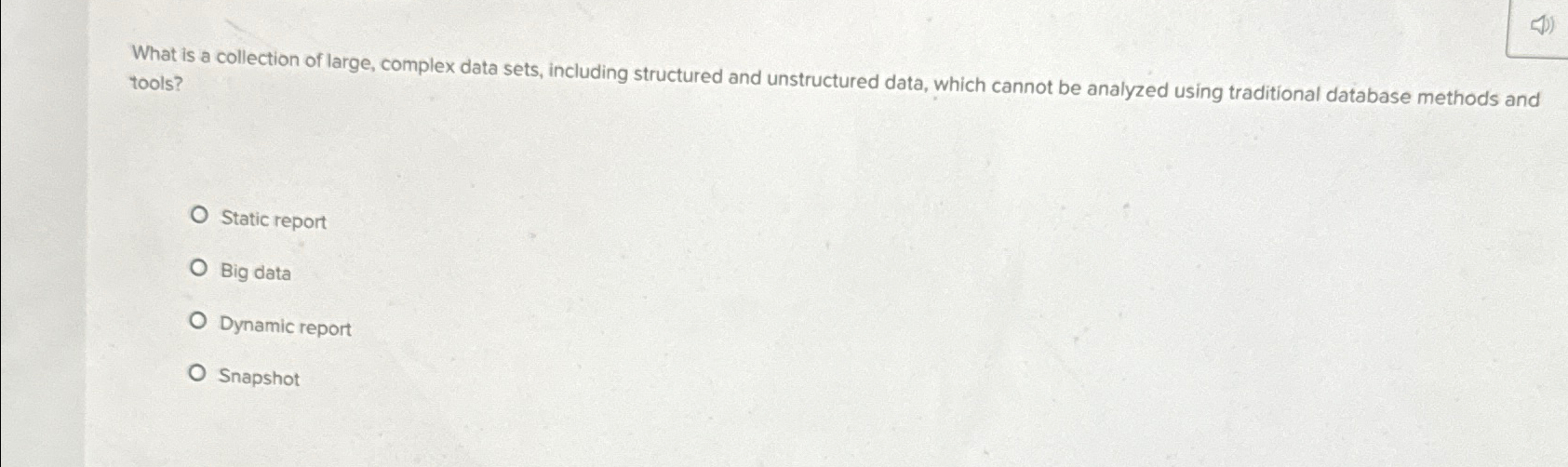 Solved What is a collection of large, complex data sets, | Chegg.com