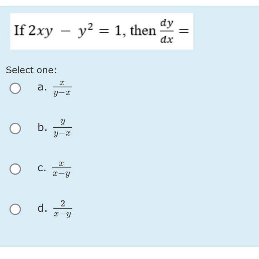 Solved If 2xy-y2=1, ﻿then dydx=Select | Chegg.com