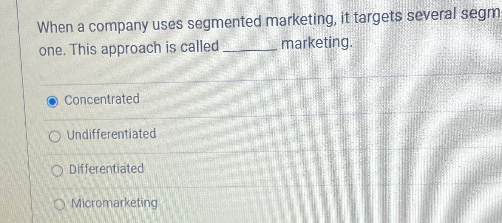 Solved When a company uses segmented marketing, it targets | Chegg.com