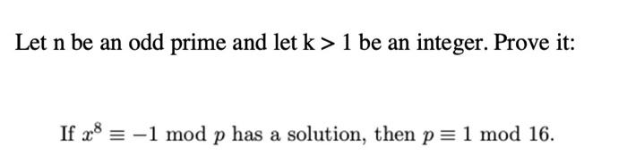 Solved Let n be an odd prime and let k>1 be an integer. | Chegg.com