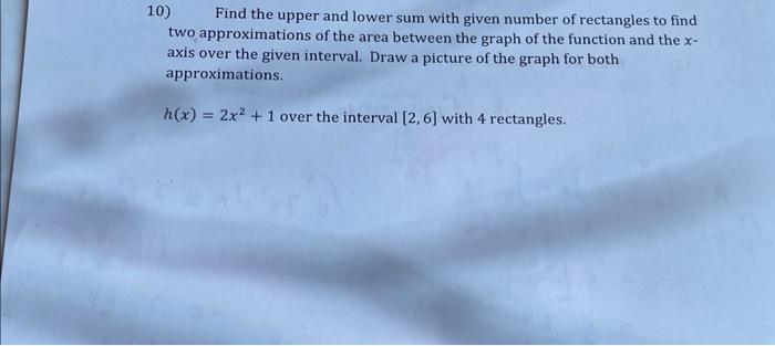 Solved 10) Find the upper and lower sum with given number of | Chegg.com