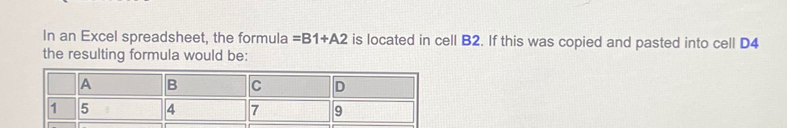 Solved In an Excel spreadsheet, the formula =B1+A2 ﻿is | Chegg.com