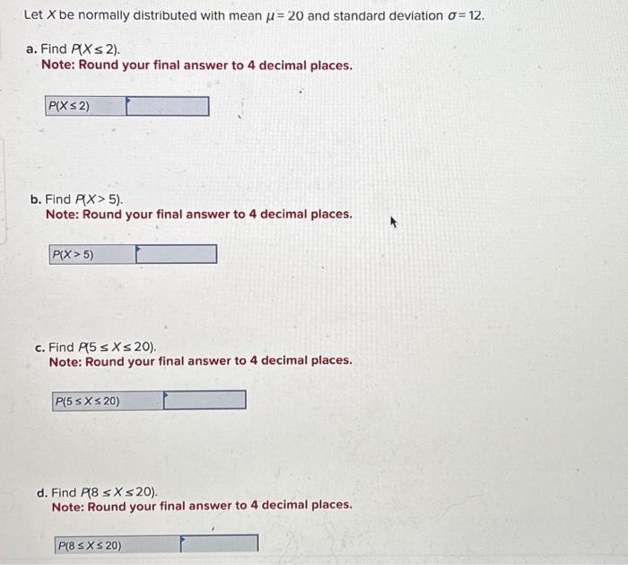 Solved Let X be normally distributed with mean μ=20 and | Chegg.com