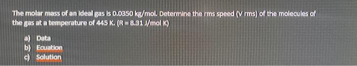 Solved The molar mass of an ideal gas is 0.0350 kg/mol. | Chegg.com