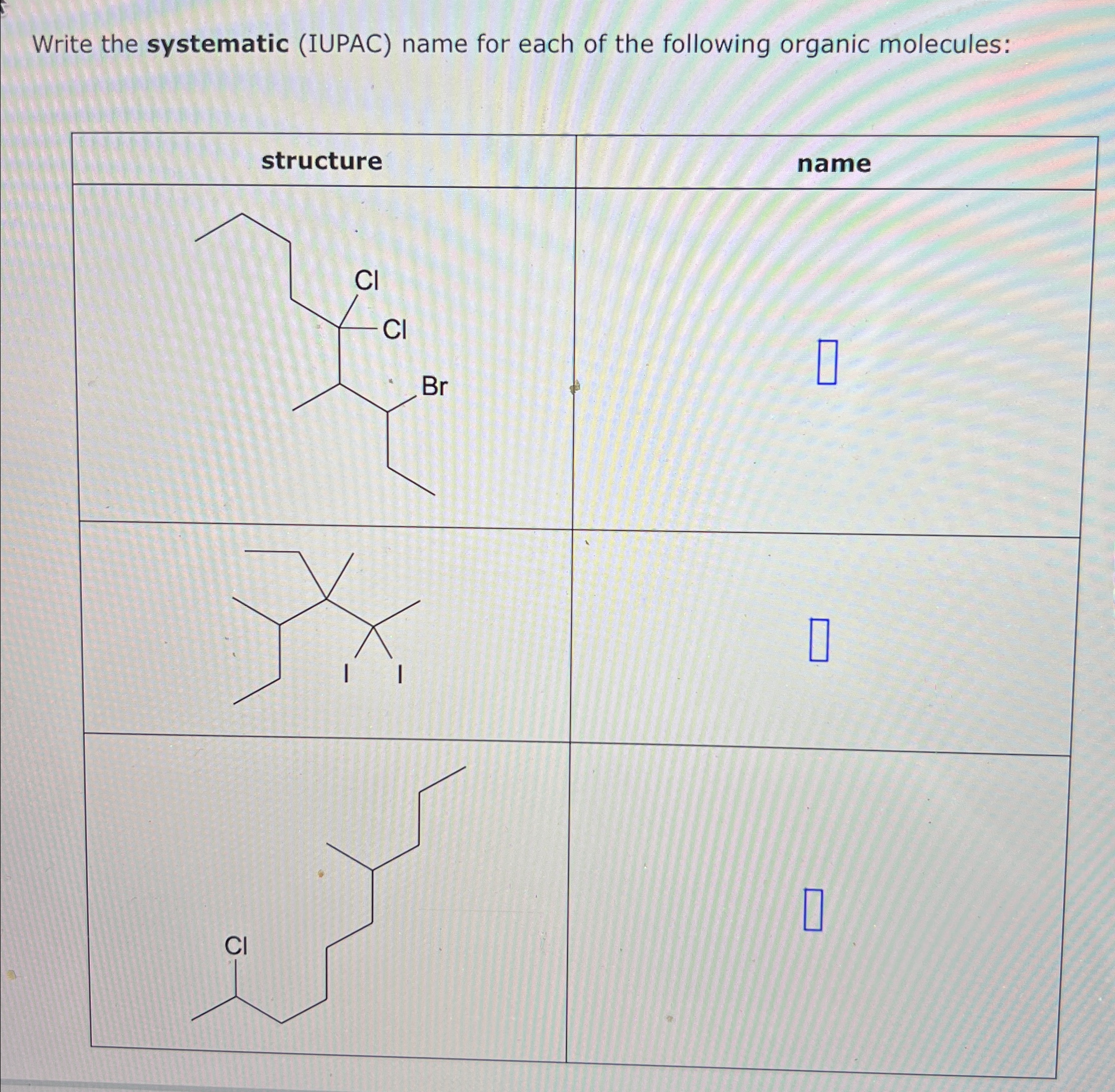 Solved Write the systematic (IUPAC) ﻿name for each of the | Chegg.com