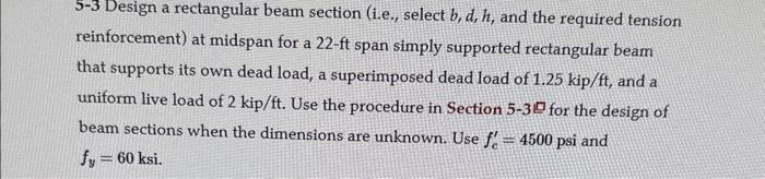 Solved 5-3 Design a rectangular beam section (i.e., select | Chegg.com