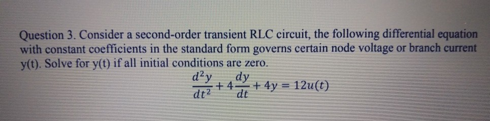 Solved Question 3. Consider a second-order transient RLC | Chegg.com Solved Question 3. Consider a second-order transient RLC | Chegg.com
