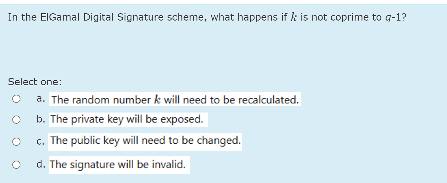 Solved In the ElGamal Digital Signature scheme, what happens | Chegg.com