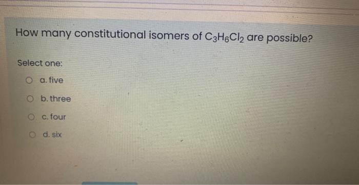 Solved How many constitutional isomers of C3H6Cl2 are | Chegg.com