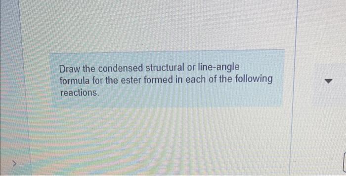 Solved Draw the condensed structural or line-angle formula | Chegg.com