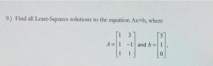 Solved 9.) Find all Least-Squares solutions to the equation | Chegg.com