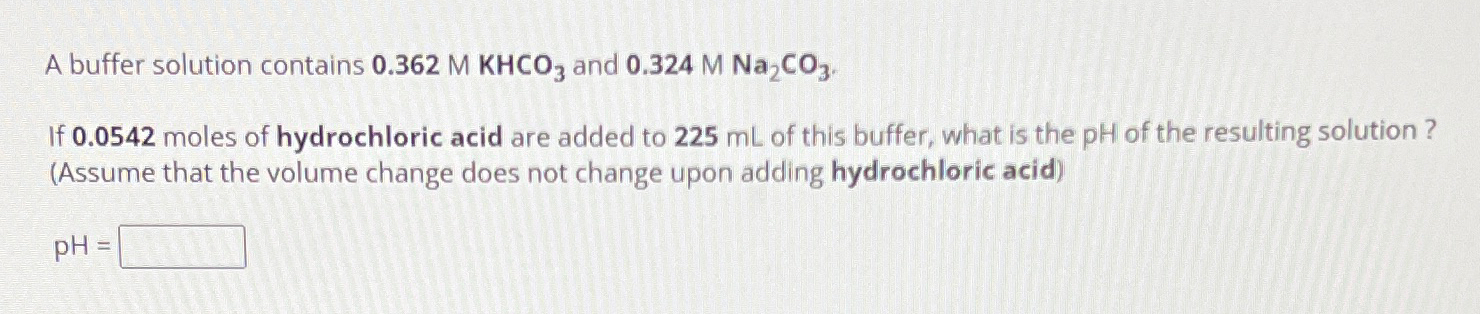 Solved A buffer solution contains 0.362MKHCO3 ﻿and | Chegg.com
