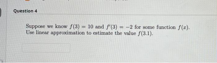 Solved Suppose we know f(3)=10 and f′(3)=−2 for some | Chegg.com