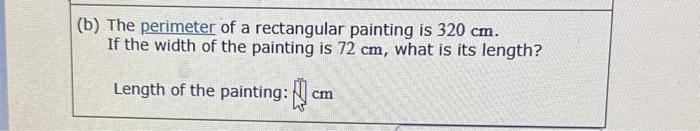 Solved (b) The perimeter of a rectangular painting is 320 | Chegg.com