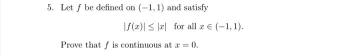 Solved 5. Let f be defined on (−1,1) and satisfy ∣f(x)∣≤∣x∣ | Chegg.com