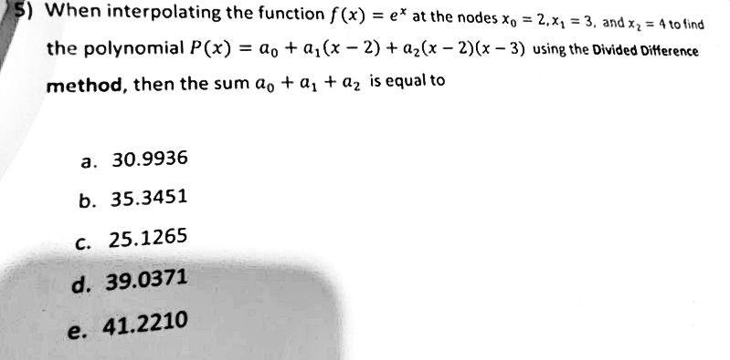 Solved 5 When Interpolating The Function Fxex At The 9489