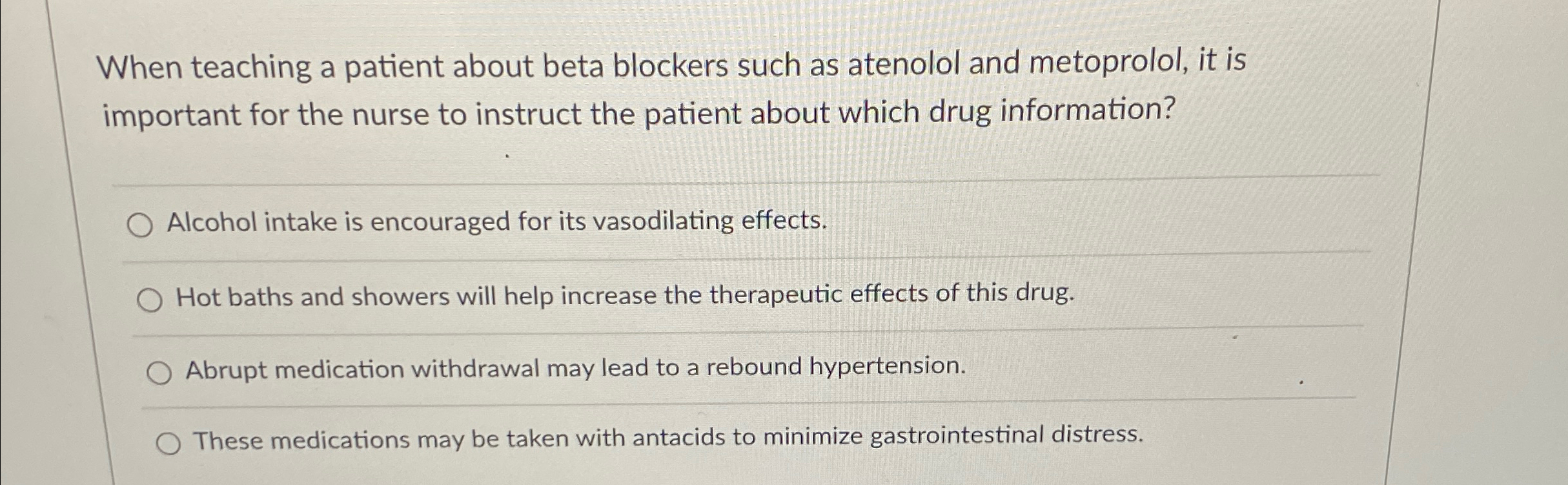 Solved When teaching a patient about beta blockers such as | Chegg.com