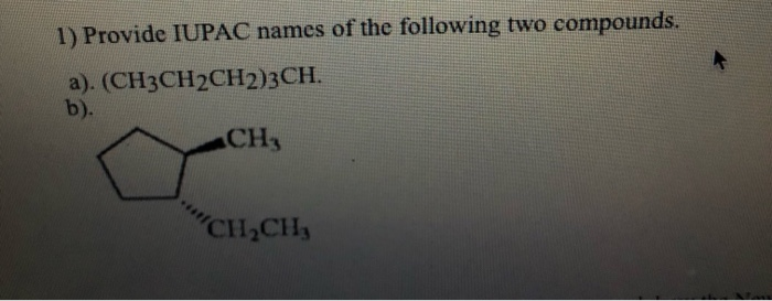 Solved 1) Provide IUPAC names of the following two | Chegg.com