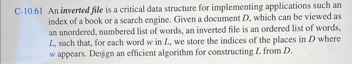 Solved C-10.61 An inverted file is a critical data structure | Chegg.com