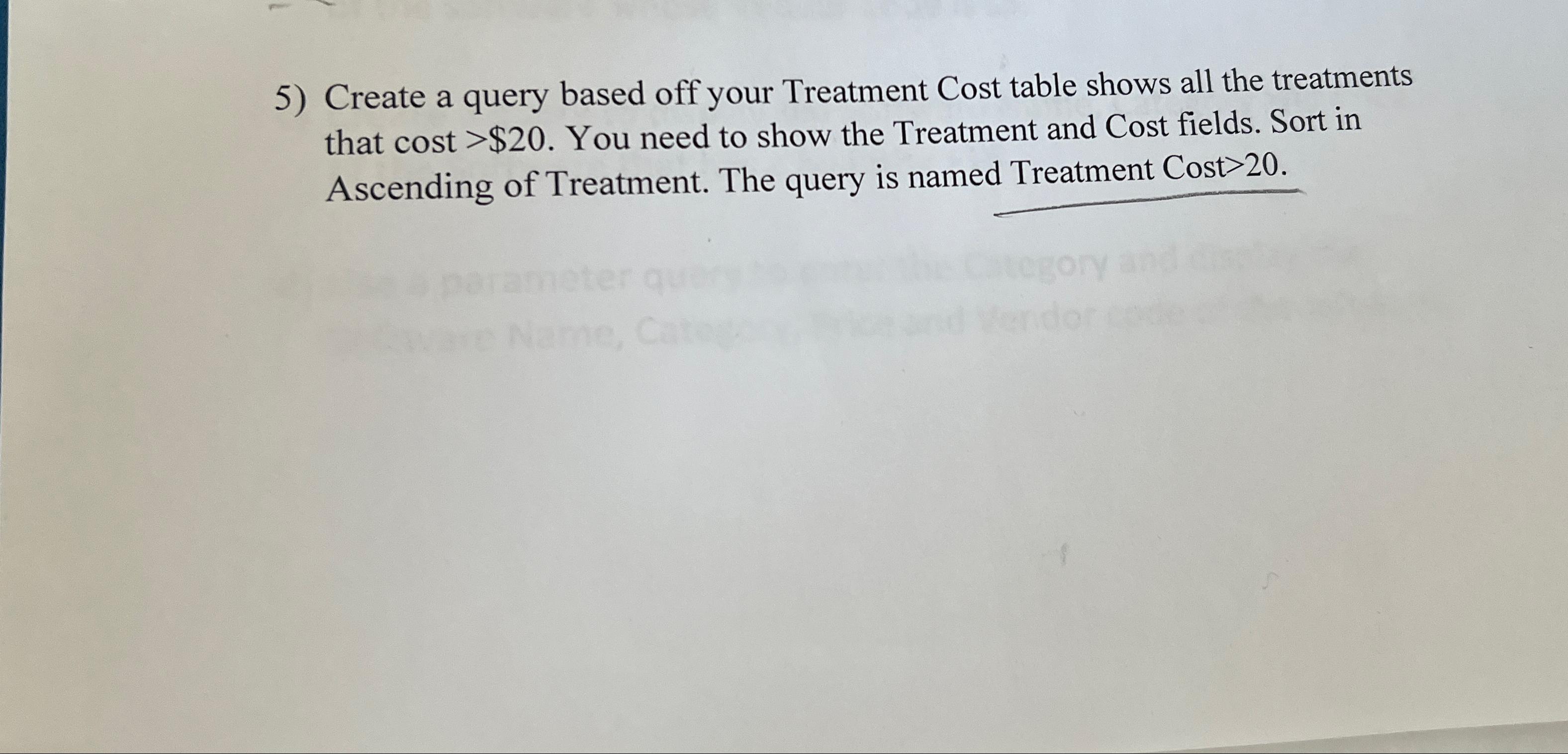 Solved Create a query based off your Treatment Cost table | Chegg.com