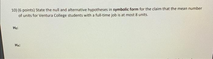 Solved 10) (6 points) State the null and alternative | Chegg.com Solved 10) (6 points) State the null and alternative | Chegg.com