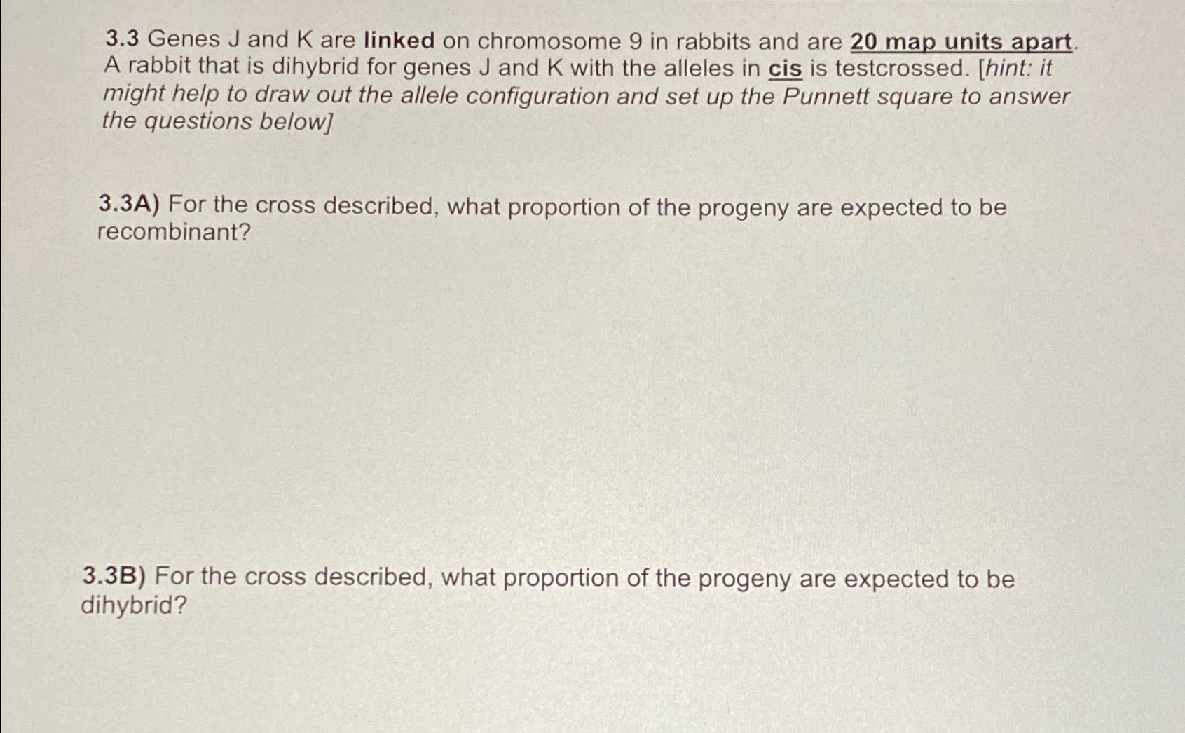 Solved 3.3 ﻿Genes J ﻿and K ﻿are linked on chromosome 9 ﻿in | Chegg.com