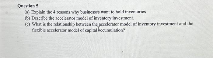 Solved Question 5 (a) Explain the 4 reasons why businesses | Chegg.com