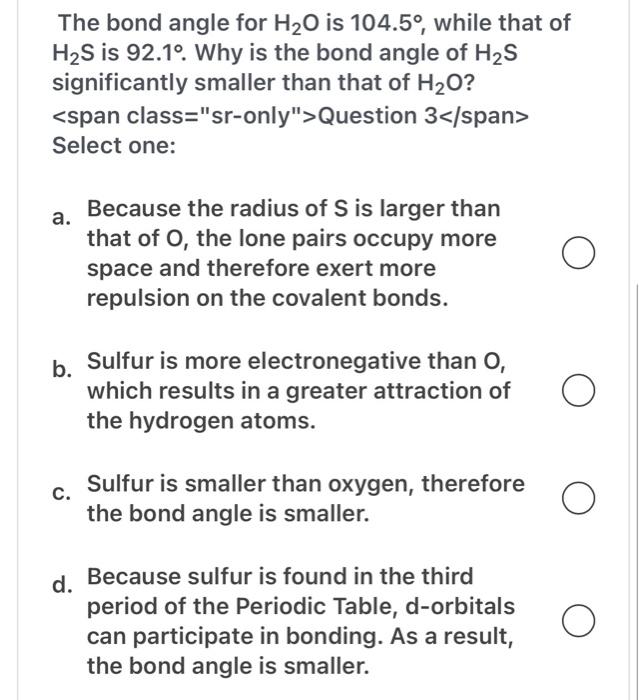 Solved The bond angle for H2O is 104.5∘, while that H2 S is | Chegg.com