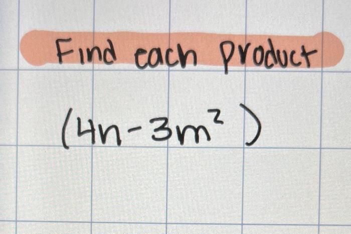Solved Find each product (4n−3m2) | Chegg.com
