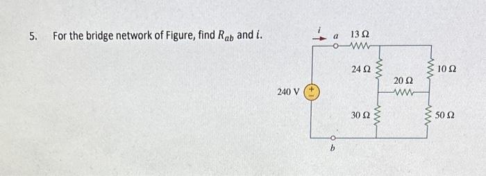 Solved 5. For the bridge network of Figure, find Rab and i. | Chegg.com