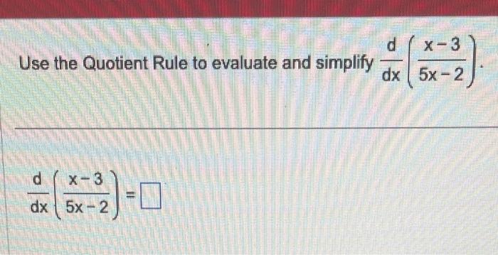 Solved Use the Quotient Rule to evaluate and simplify | Chegg.com
