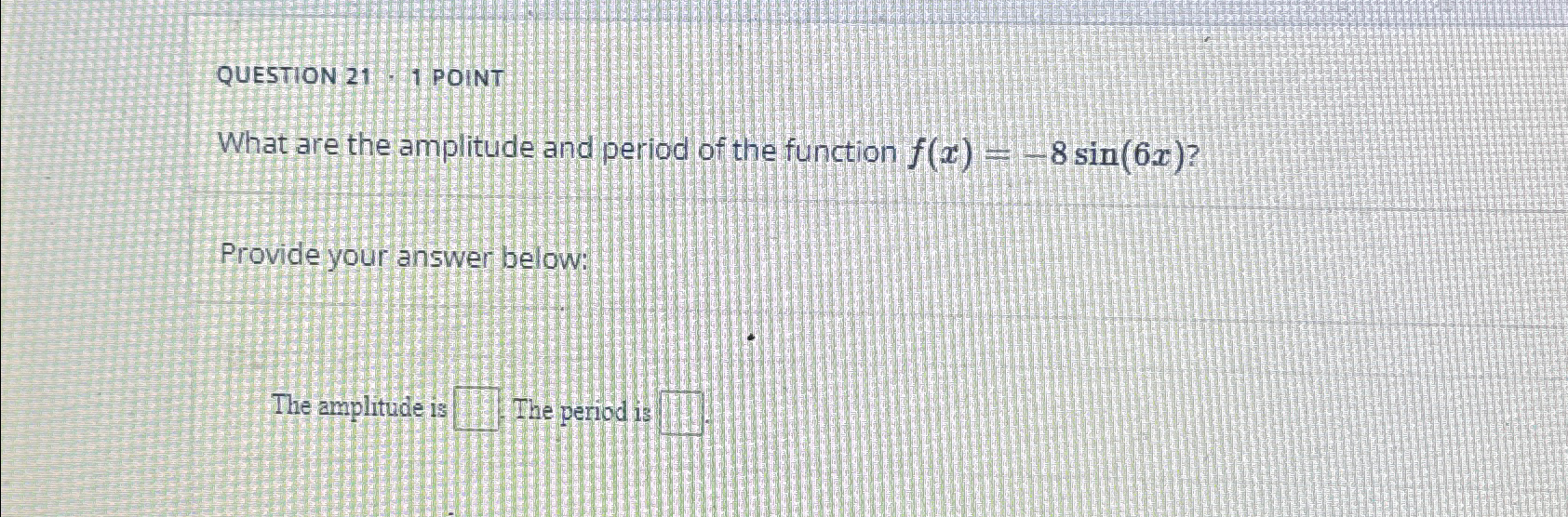 Solved QUESTION 21 ﻿: 1 ﻿POINTWhat are the amplitude and | Chegg.com