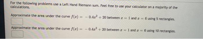 Solved For the following problems use a Left Hand Riemann | Chegg.com