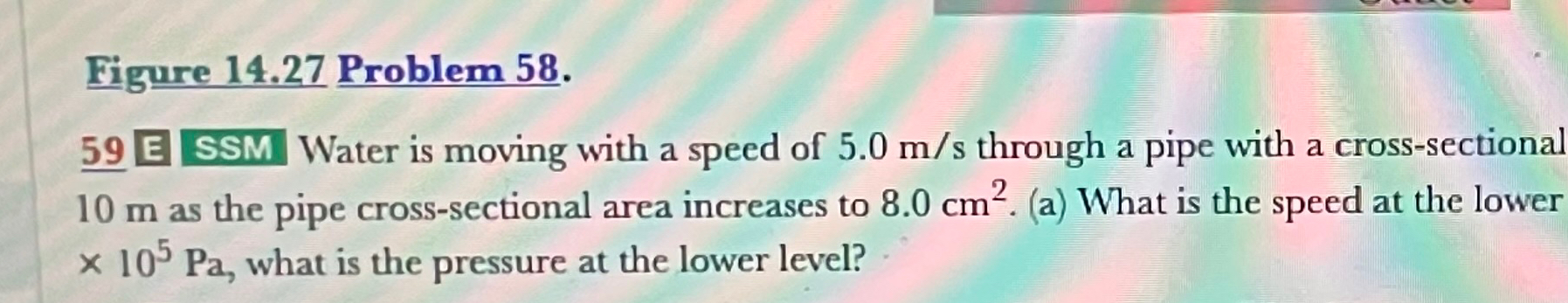 Solved Figure 14.27 ﻿Problem 58.59 ﻿E SSM Water is moving | Chegg.com