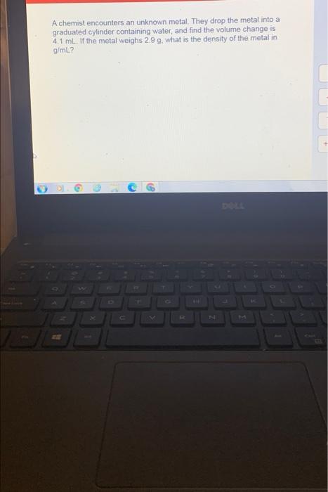 Solved A chemist encounters an unknown metal. They drop the | Chegg.com