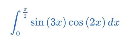 Solved ∫02πsin(3x)cos(2x)dx | Chegg.com