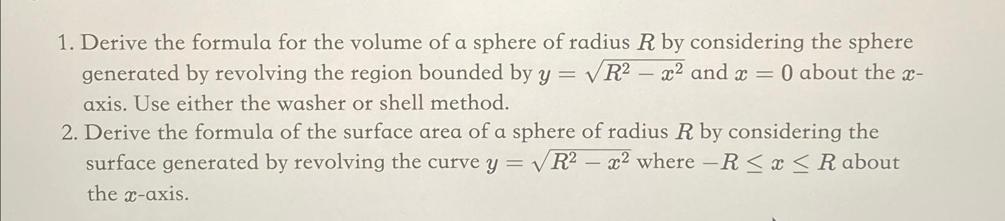 Solved Derive the formula for the volume of a sphere of | Chegg.com