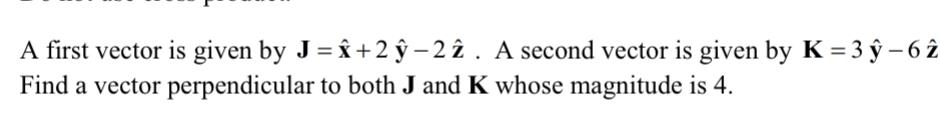 Solved A first vector is given by J=hat(x)+2hat(y)-2hat(z). | Chegg.com