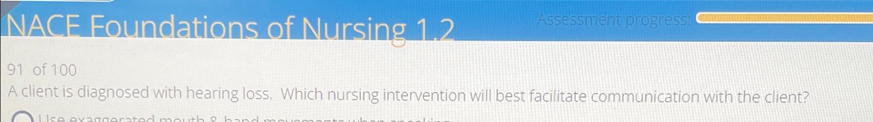 Solved NACF Foundations of Nursing 1.291 ﻿of 100A client is | Chegg.com
