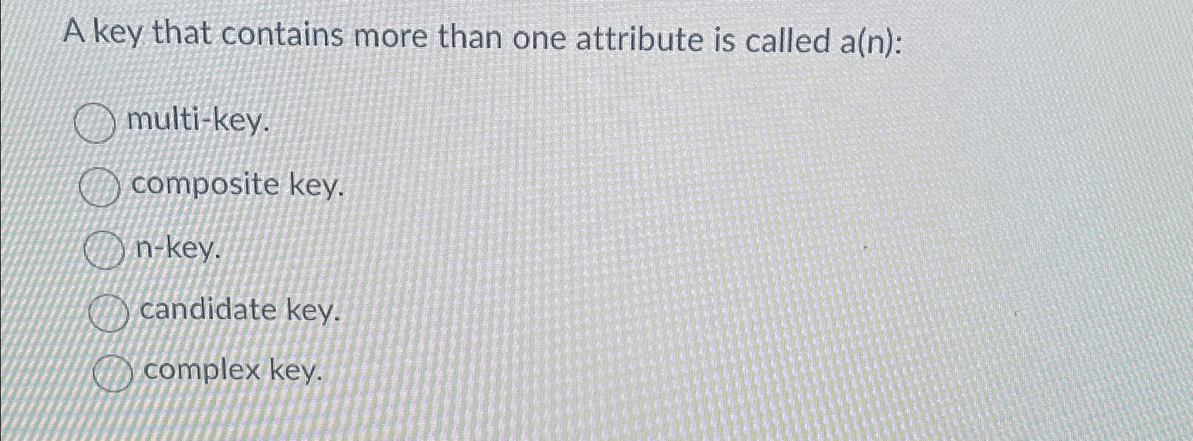 Solved A key that contains more than one attribute is called | Chegg.com