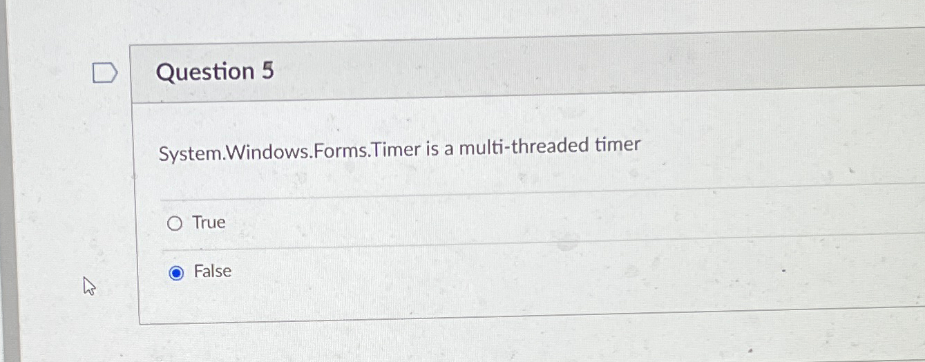 Solved Question 5System. Windows.Forms.Timer is a | Chegg.com