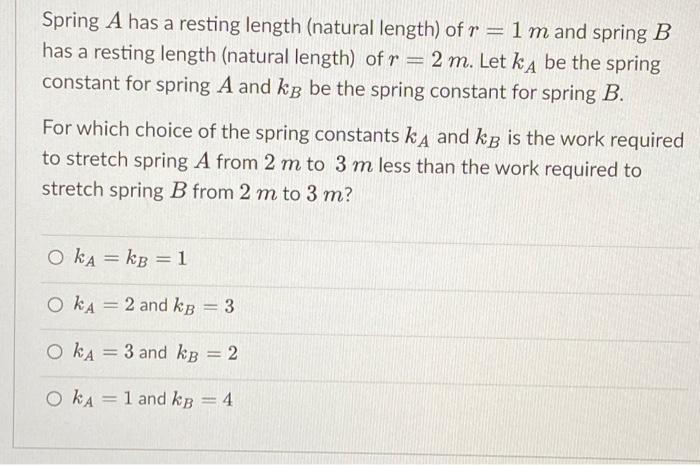Solved Spring A has a resting length (natural length) of r = | Chegg.com