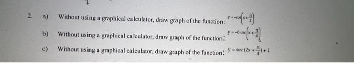 Solved 2. a) Without using a graphical calculator, draw | Chegg.com