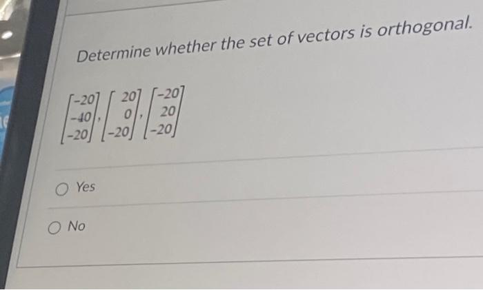 Solved Determine whether the set of vectors is orthogonal. | Chegg.com