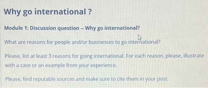 Solved Why go international? Module 1: Discussion question - | Chegg.com