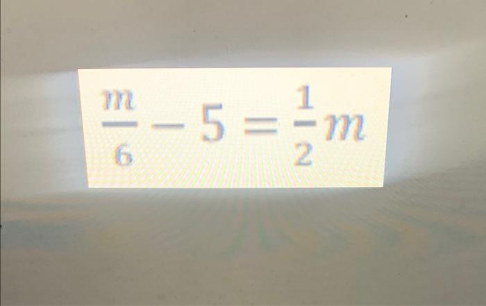 6m−5=21m | Chegg.com
