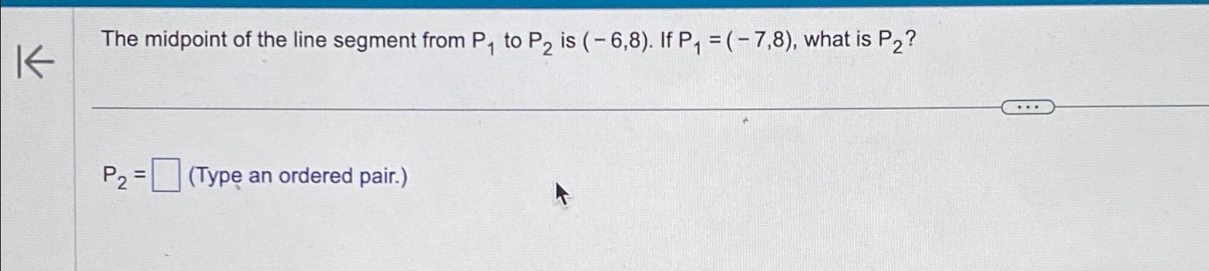 Solved The midpoint of the line segment from P1 ﻿to P2 ﻿is | Chegg.com