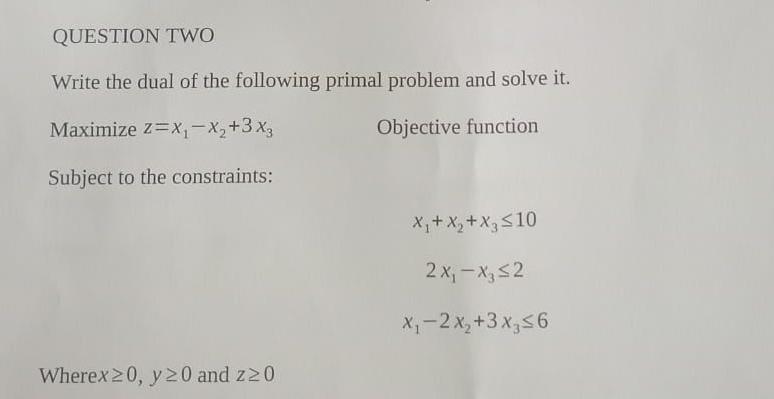 Solved Question Twowrite The Dual Of The Following Primal