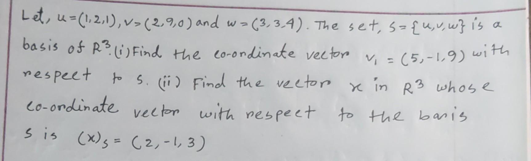 Solved Let, u=(1,2,1),v=(2,9,0) and w=(3,3,4). The set, | Chegg.com