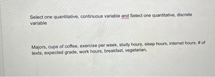 Solved Select one quantitative, continuous variable and | Chegg.com